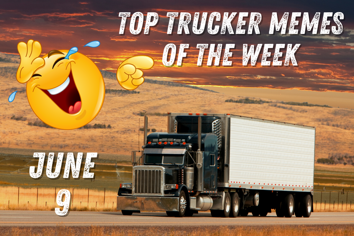 Top Trucker Memes of the Week (June 9)